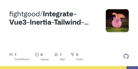 Github Fightgoodintegrate Vue3 Inertia Tailwind With Laravel8