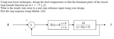 [solved] Using Root Locus Techniques Design The Lead Comp