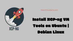 Install XCP Ng VM Tools On Ubuntu Debian Linux CloudSpinx