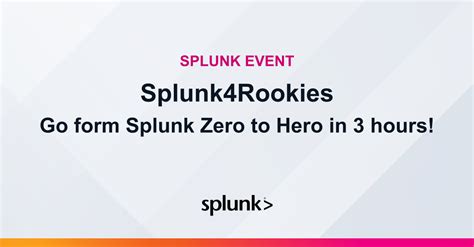 Splunk Rookies Virtual Event Splunk
