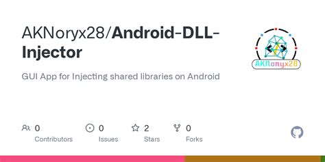GitHub AKNoryx Android DLL Injector GUI App For Injecting Shared Libraries On Android