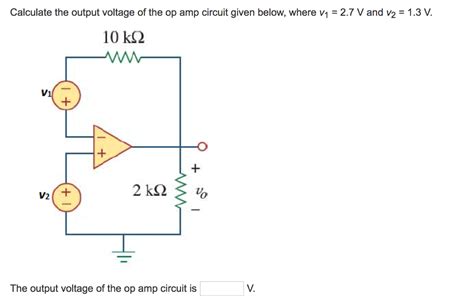 solved calculate the output voltage of the op amp circuit