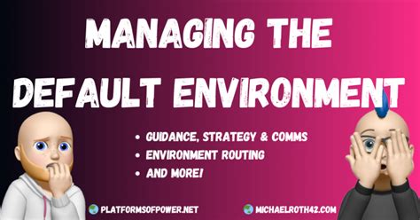 Managing The Default Environment Platforms Of Power