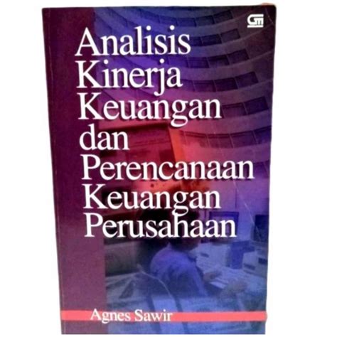 Jual Agnes Sawir Analisis Kinerja Keuangan Dan Perencanaan Keuangan