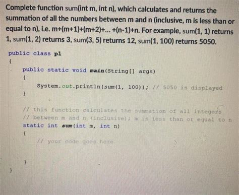 solved complete function sum int m int n which calculates