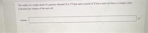 solved the radius of a single atom of a generic element x is
