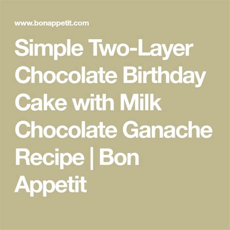 Simple Two Layer Chocolate Birthday Cake With Milk Chocolate Ganache