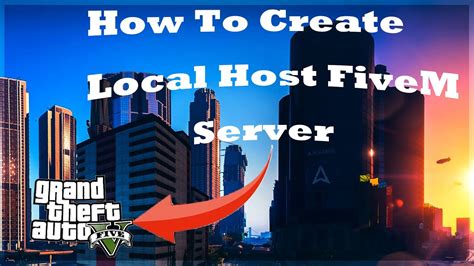 How To Create Local Host FiveM Server ! - YouTube