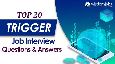 Top 20 Trigger Interview Questions And Answers 2019 Trigger Interview Questions Wisdom Jobs