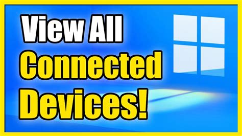 How To View All Connected Devices To Windows 11 Computer Fast Tutorial Youtube