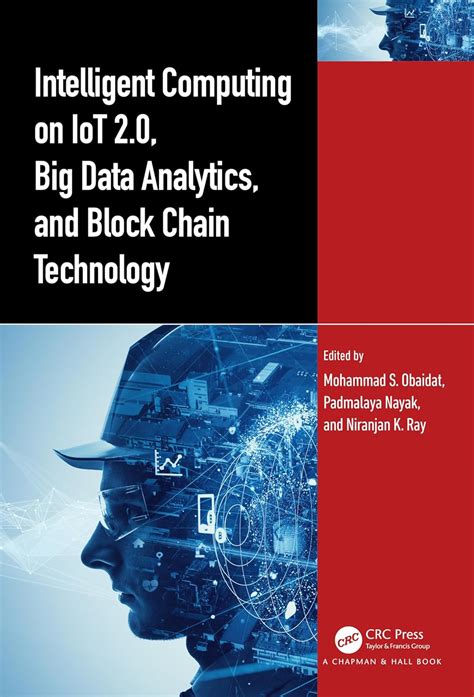 Intelligent Computing On IoT Big Data Analytics And Block Chain Technology Obaidat
