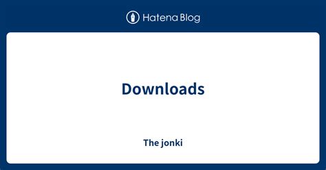 Downloads The Jonki