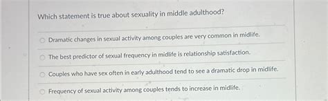 Solved Which Statement Is True About Sexuality In Middle Chegg Com
