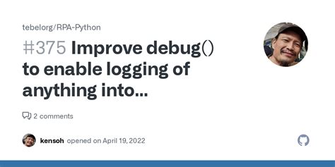 Improve Debug To Enable Logging Of Anything Into Rpa Python Log File Done Issue