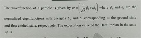 The Wavefunction Of A Particle Is Given By Psi