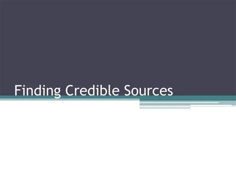 Ppt Finding Credible Sources Powerpoint Presentation Free Download Id 2034837