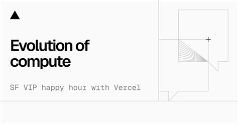 Mohan Ram On Linkedin Evolution Of Compute Vip Happy Hour Vercel