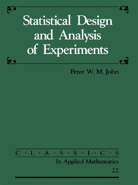 Statistical Design And Analysis Of Experiments Classics In Applied