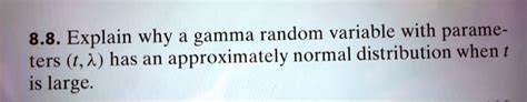 solved 8 8 explain why a gamma random variable with parame ters t 1