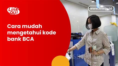 Terbaru Cara Mudah Mengetahui Kode Bank Bca Linkqu