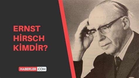 Ernst Hirsch Kimdir Ernst Hirsch Nerelidir Ernst Hirsch Kaç Yaşında Vefat Etmiştir Haberler