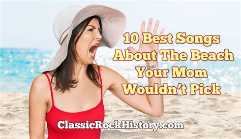 10 Best Songs About The Beach Your Mom Woudnt Pick