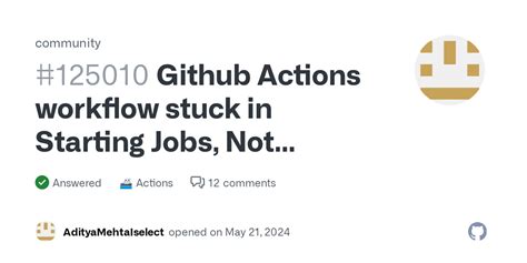 Github Actions Workflow Stuck In Starting Jobs Not Moving Ahead