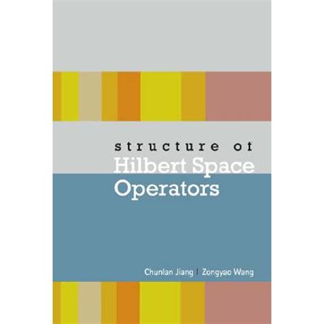 Pre Owned Structure Of Hilbert Space Operators Hardcover By Chunlan Jiang Zongyao Wang
