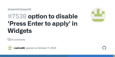 Option To Disable Press Enter To Apply In Widgets · Issue 7538 · Streamlitstreamlit · Github