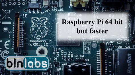Raspberry Pi 64 Bit But Faster Blnlabs