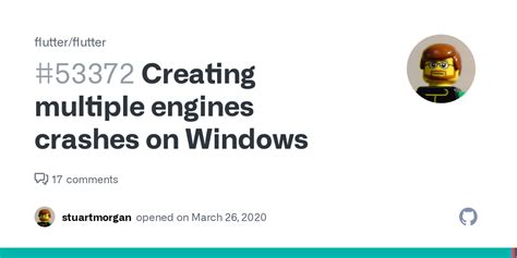 Creating Multiple Engines Crashes On Windows · Issue 53372 · Flutterflutter · Github