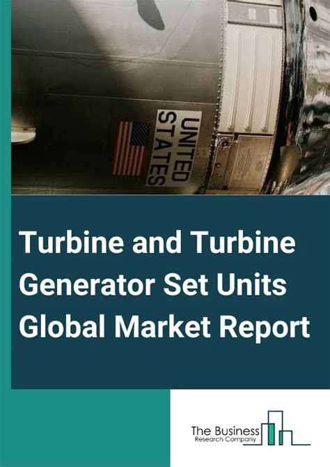 Turbine And Generator Set Units Market Report 2025 Size Forecast