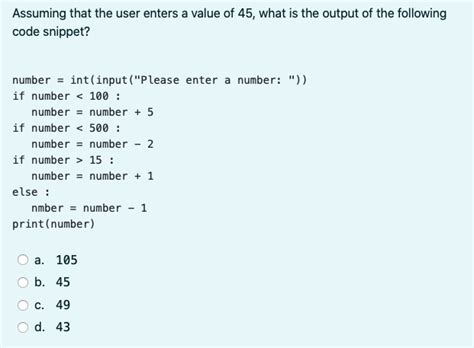 solved assuming that the user enters a value of 45 what is