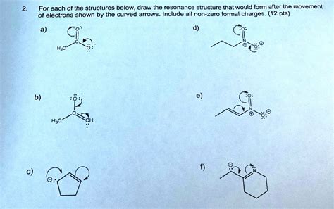 for each of the structures below draw the resonance structure that would form after the movement ...
