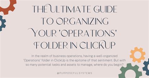 the ultimate guide to organizing your operations folder in clickup