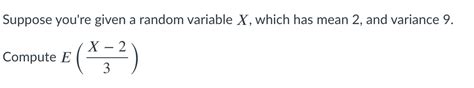 solved suppose you re given a random variable 𝑋x which has