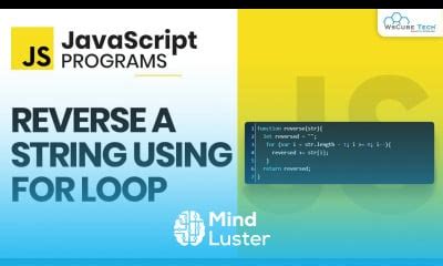 Learn Reversing a String using For Loop in JavaScript JavaScript Programs for Beginners - Mind ...