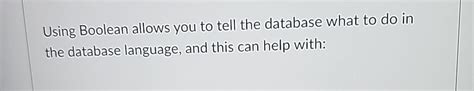 Solved Using Boolean Allows You To Tell The Database What To