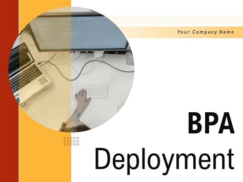 Bpa Deployment Powerpoint Presentation Slides Presentation Graphics Presentation Powerpoint