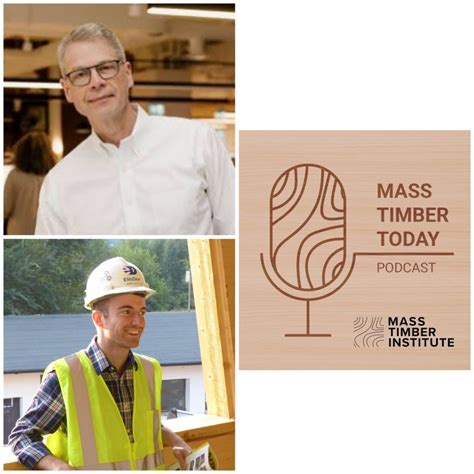 Tune In To The Latest Episode Of The Mass Timber Today Podcast In This