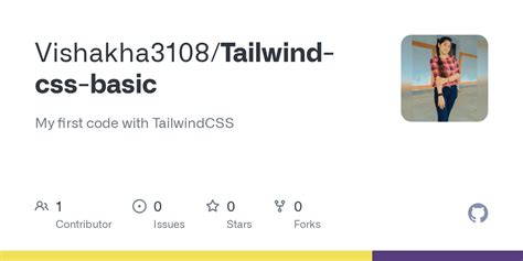 GitHub Vishakha3108 Tailwind Css Basic My First Code With TailwindCSS