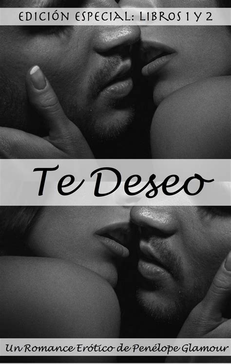 Relato Erótico Gratis Te Deseo Edición Especial Libros y Un Romance Erótico Relatos