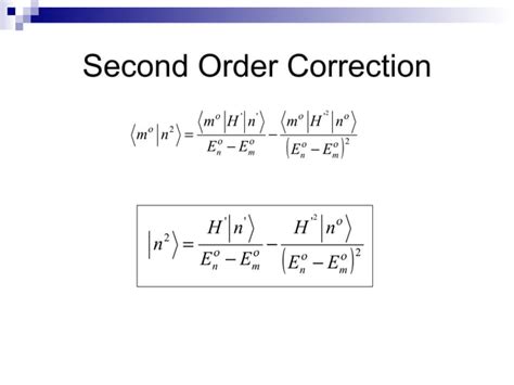 Time Independent Perturbation Theory 1st Order Correction 2nd Order Correction Ppt Physics