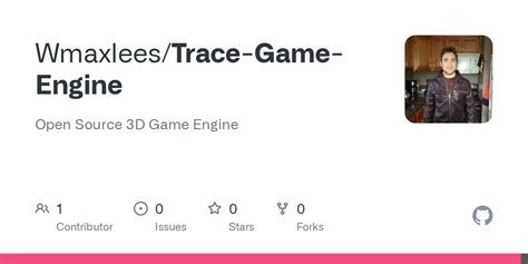 Github Wmaxleestrace Game Engine Open Source 3d Game Engine