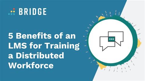 5 Benefits Of An Lms For Training A Distributed Workforce Bridge