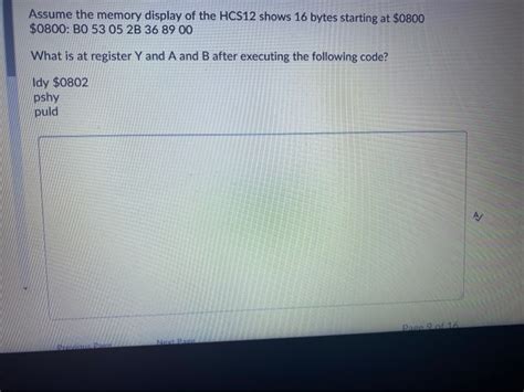 Solved Assume The Memory Display Of The Hcs12 Shows 16 Bytes