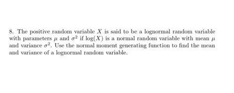 Solved 8 The Positive Random Variable X Is Said To Be A