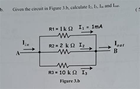 solved given the circuit in figure 3 b calculate i2 i3 iin