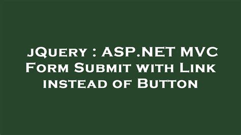 JQuery ASP NET MVC Form Submit With Link Instead Of Button YouTube