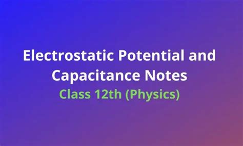 Electrostatic Potential And Capacitance Class 12 Physics Chapter 2 Notes Handwritten Notes PDF